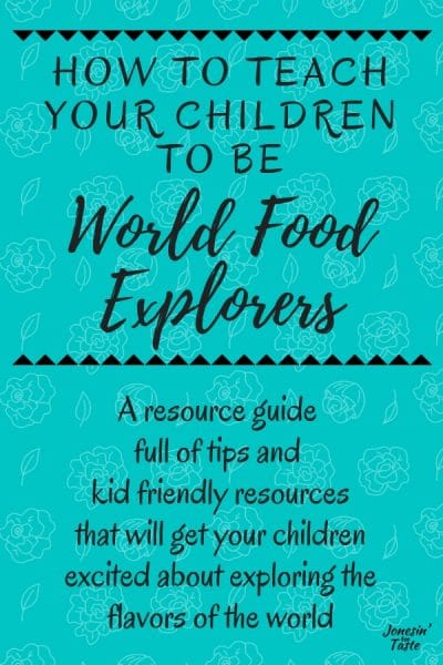 How to teach your children to be world explorers - Jonesin' For Taste