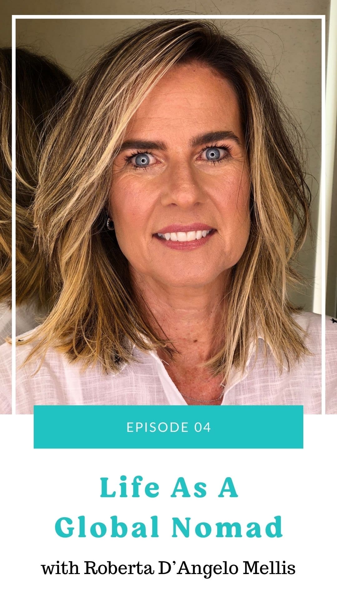 04: Life As A Global Nomad with Roberta D’Angelo Mellis - Jonesin' For ...