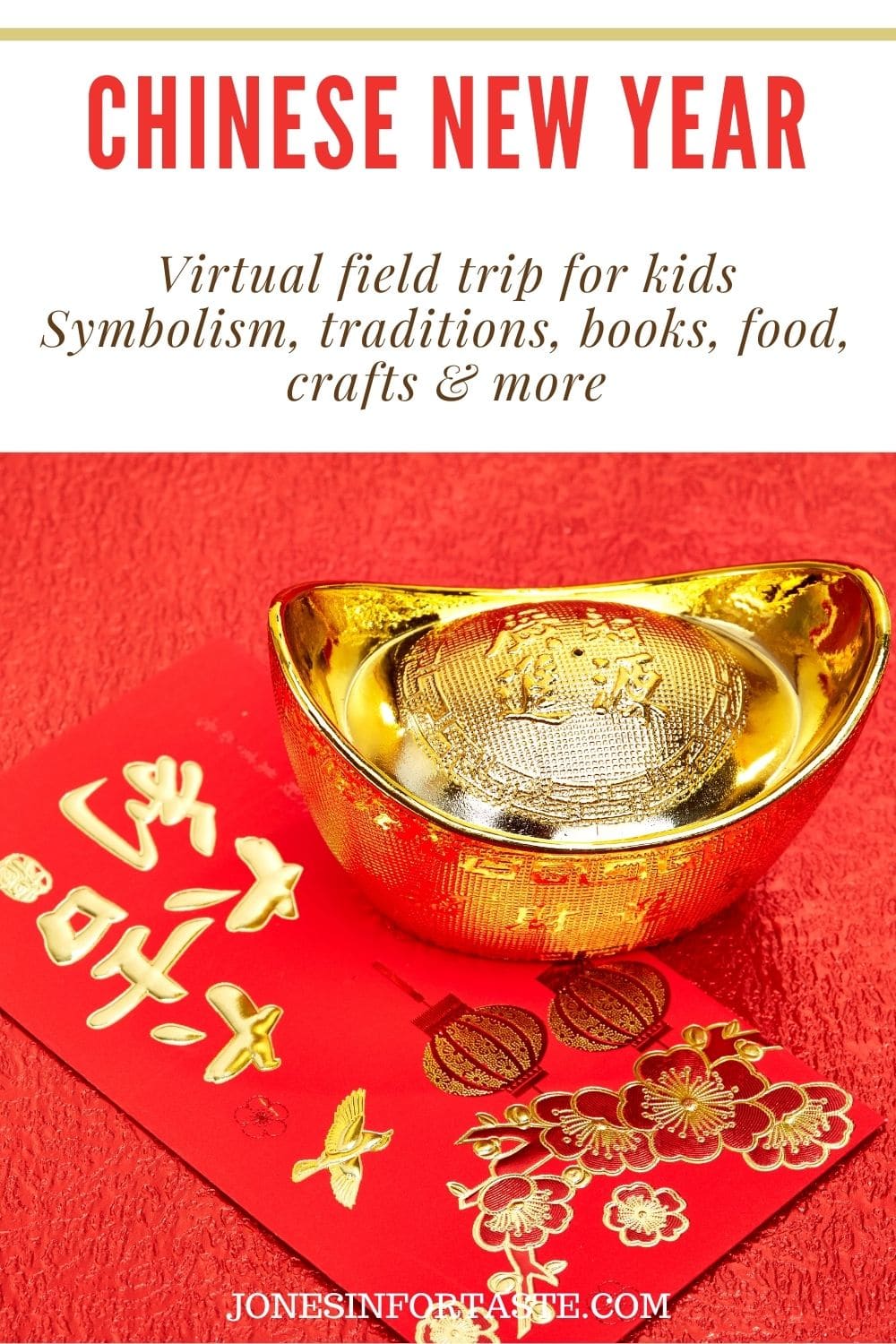 Chinese Lunar New Year Virtual Field Trip For Kids - Jonesin' For Taste